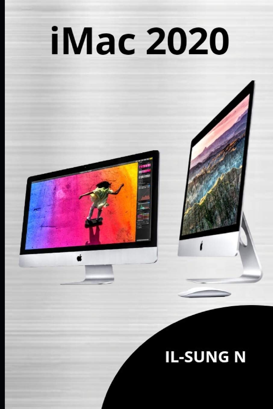 iMac 2020: Step by step quick instruction manual and user guide showing ...