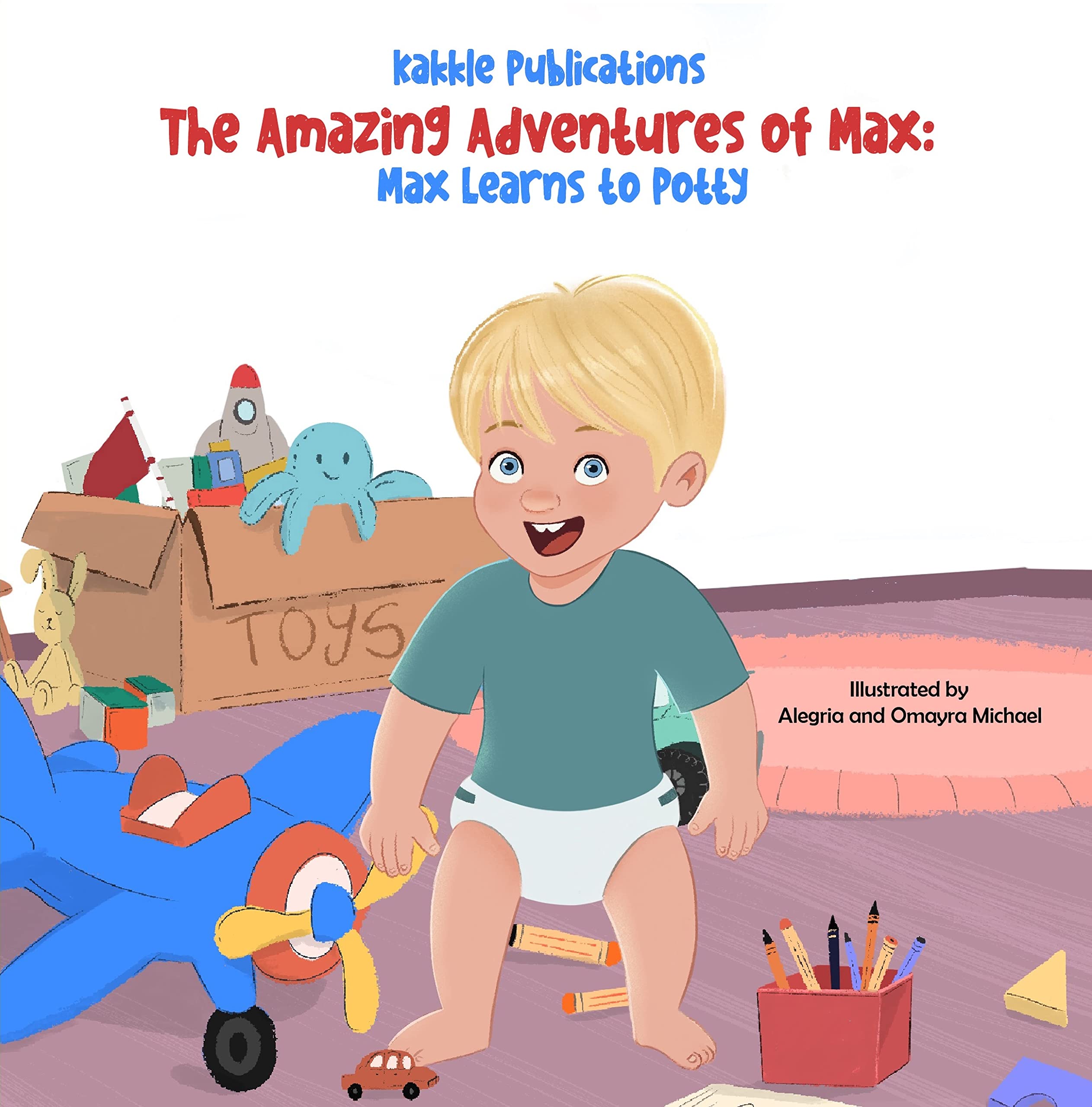 The Amazing Adventures of Max: Max Learns to Potty by Kakkle ...