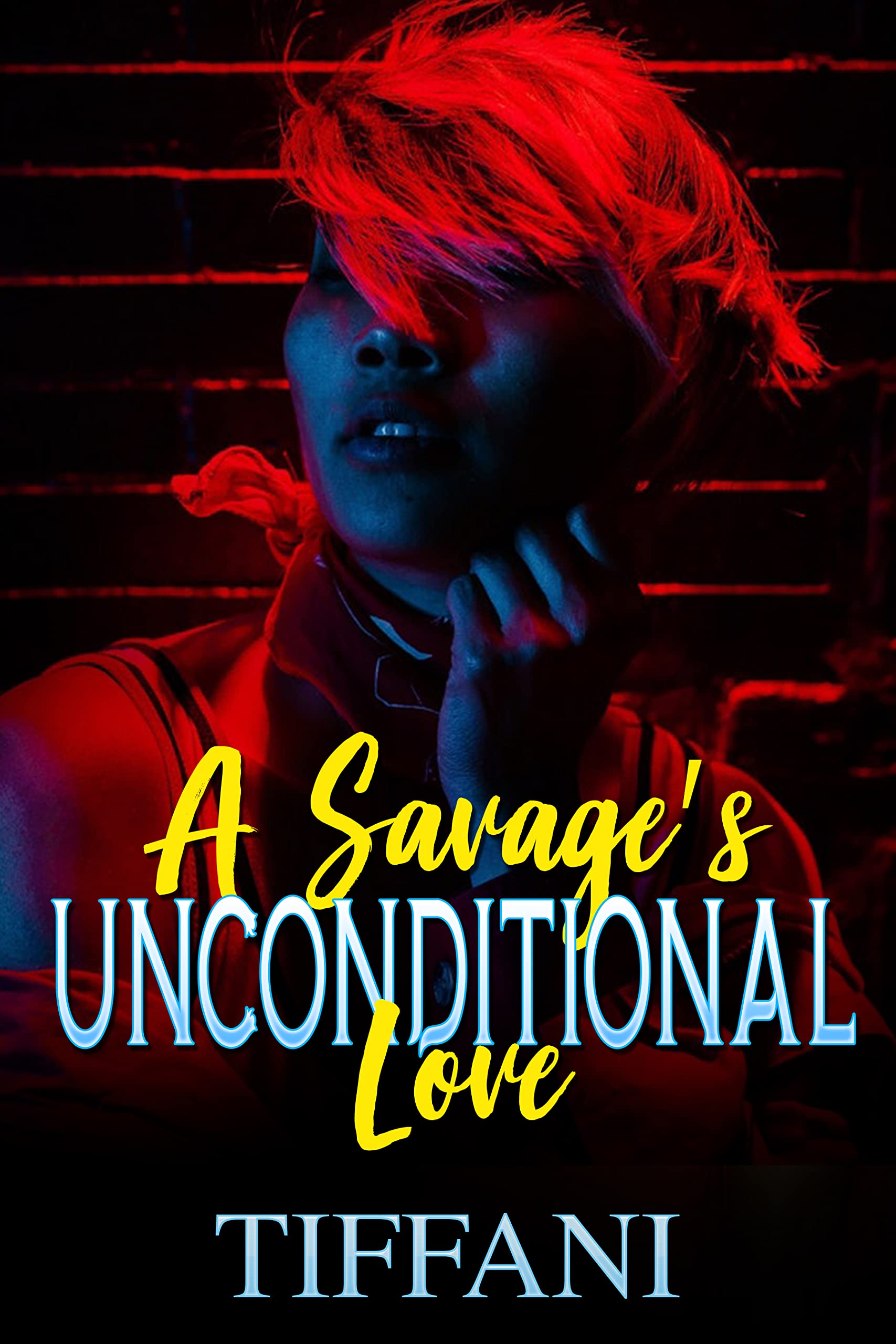 A Savage's Unconditional Love: A Revised Standalone by Tiffani Way | Goodreads