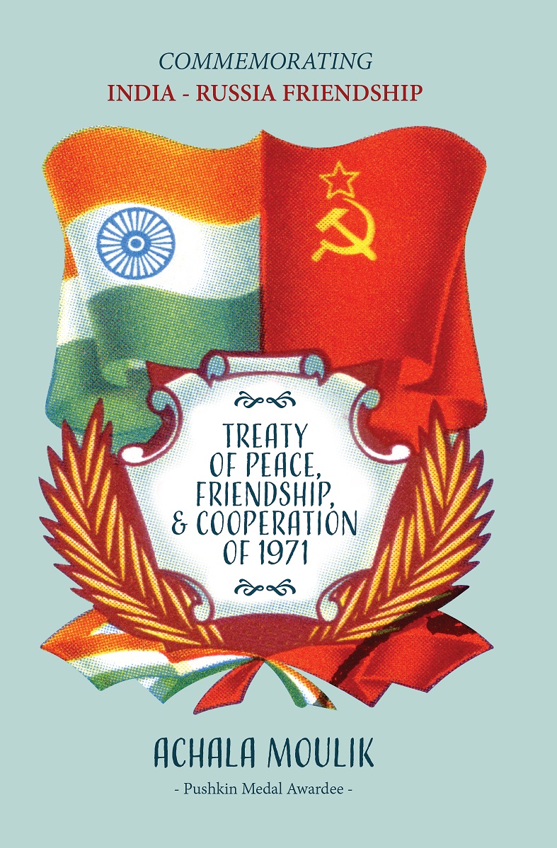 Commemorating India - Russia Friendship: Treaty of Peace, Friendship ...