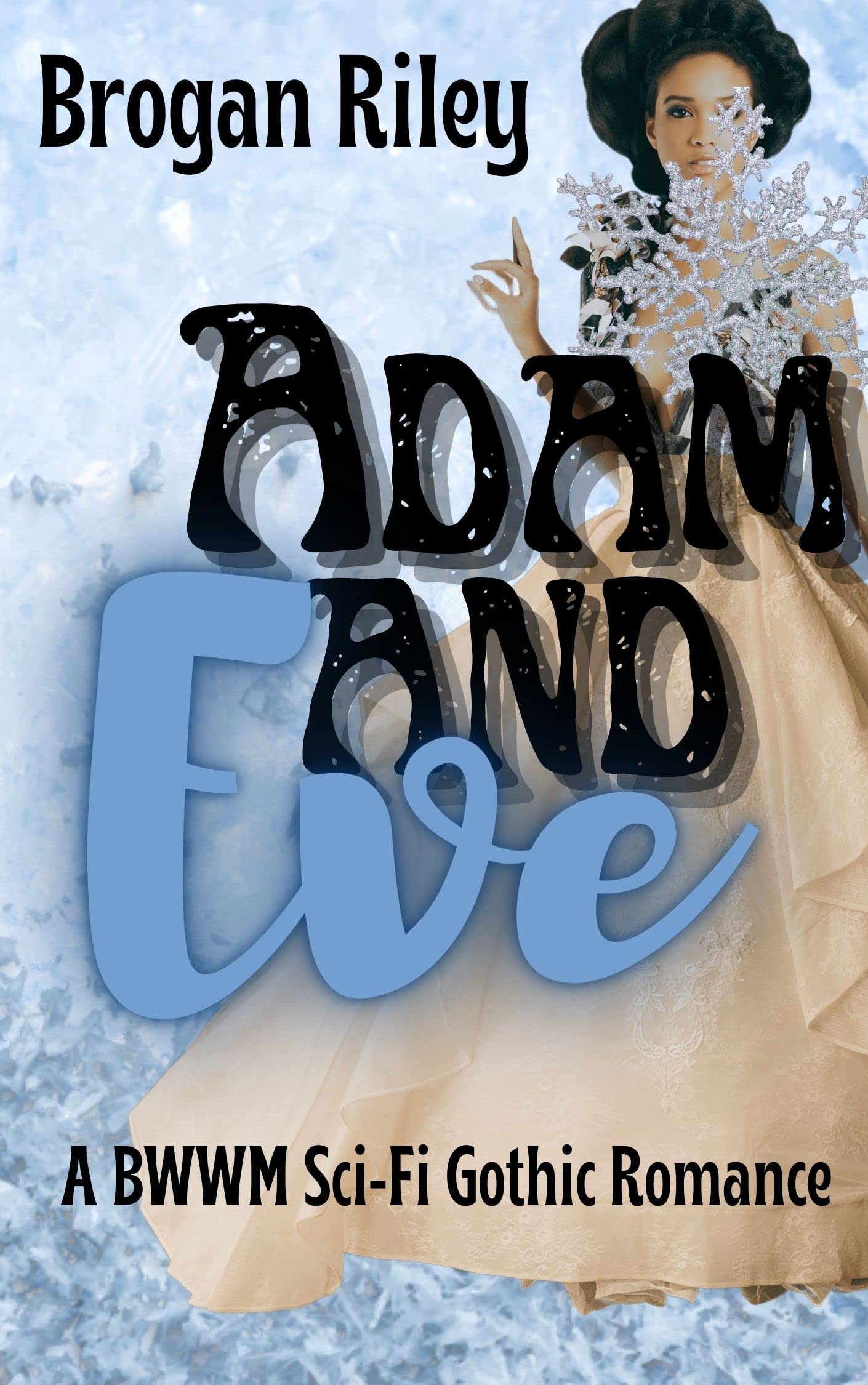 Adam and Eve: A BWWM Sci-Fi Gothic Romance by Brogan Riley | Goodreads