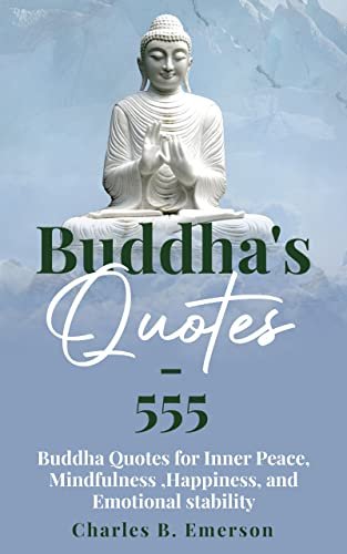 555 Buddha Quotes: Buddha Quotes for Inner Peace, Mindfulness, True ...