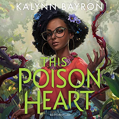 This Poison Heart (The Poison Heart, #1) by Kalynn Bayron | Goodreads
