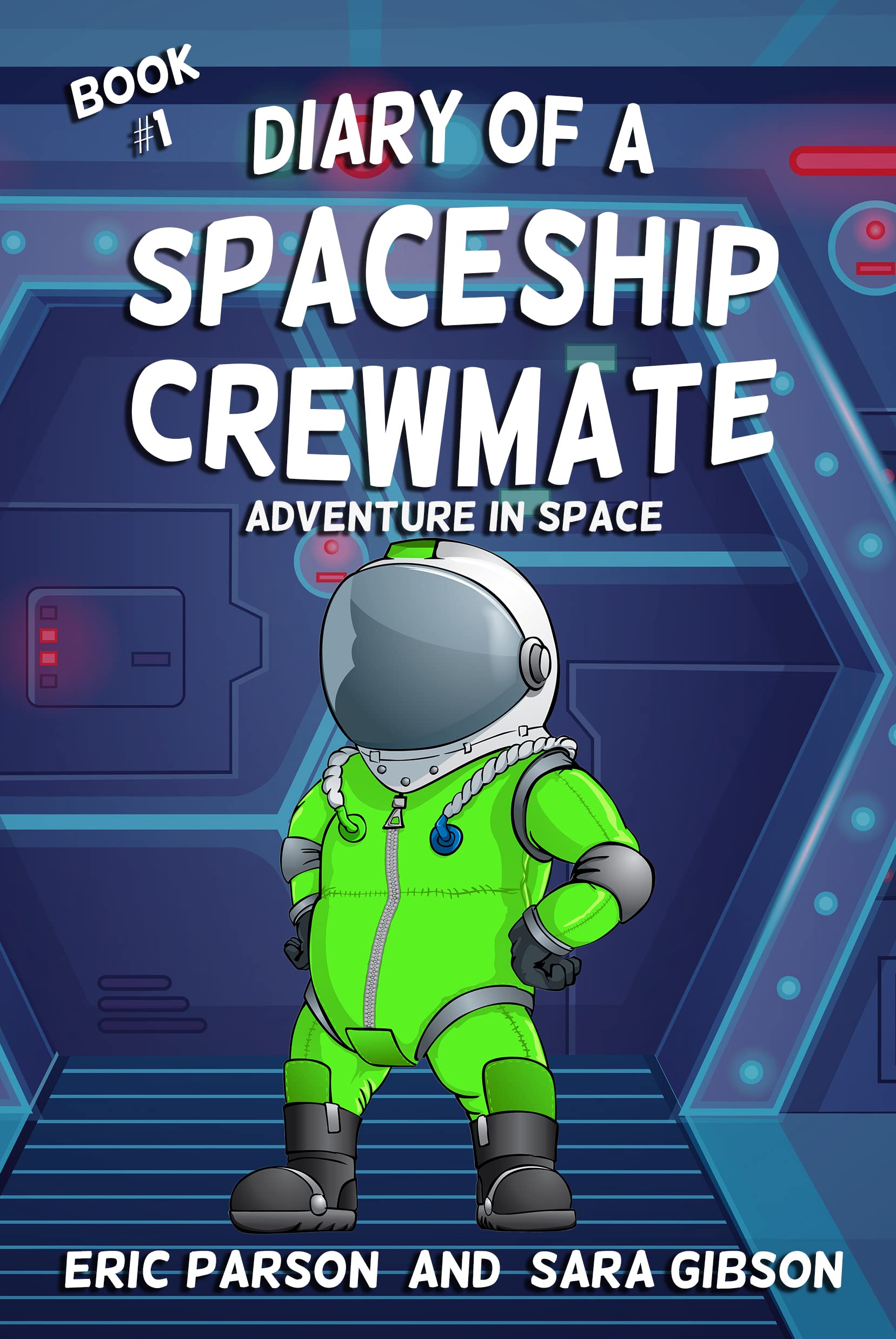 Adventure in Space: Diary of a Spaceship Crewmate Book One by Eric ...