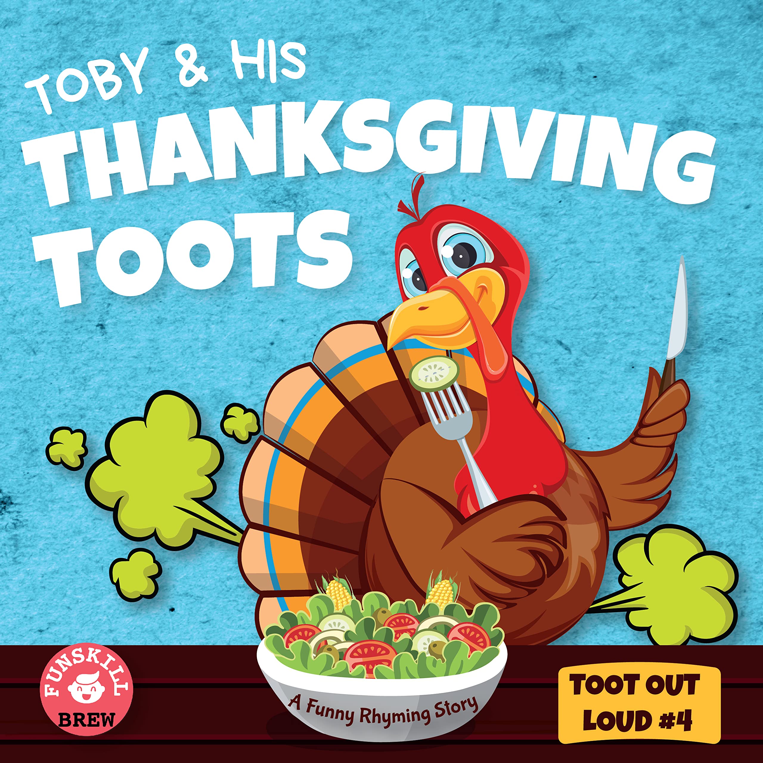 Toby and his Thanksgiving Toots: A Funny Rhyming Story about a tooting ...