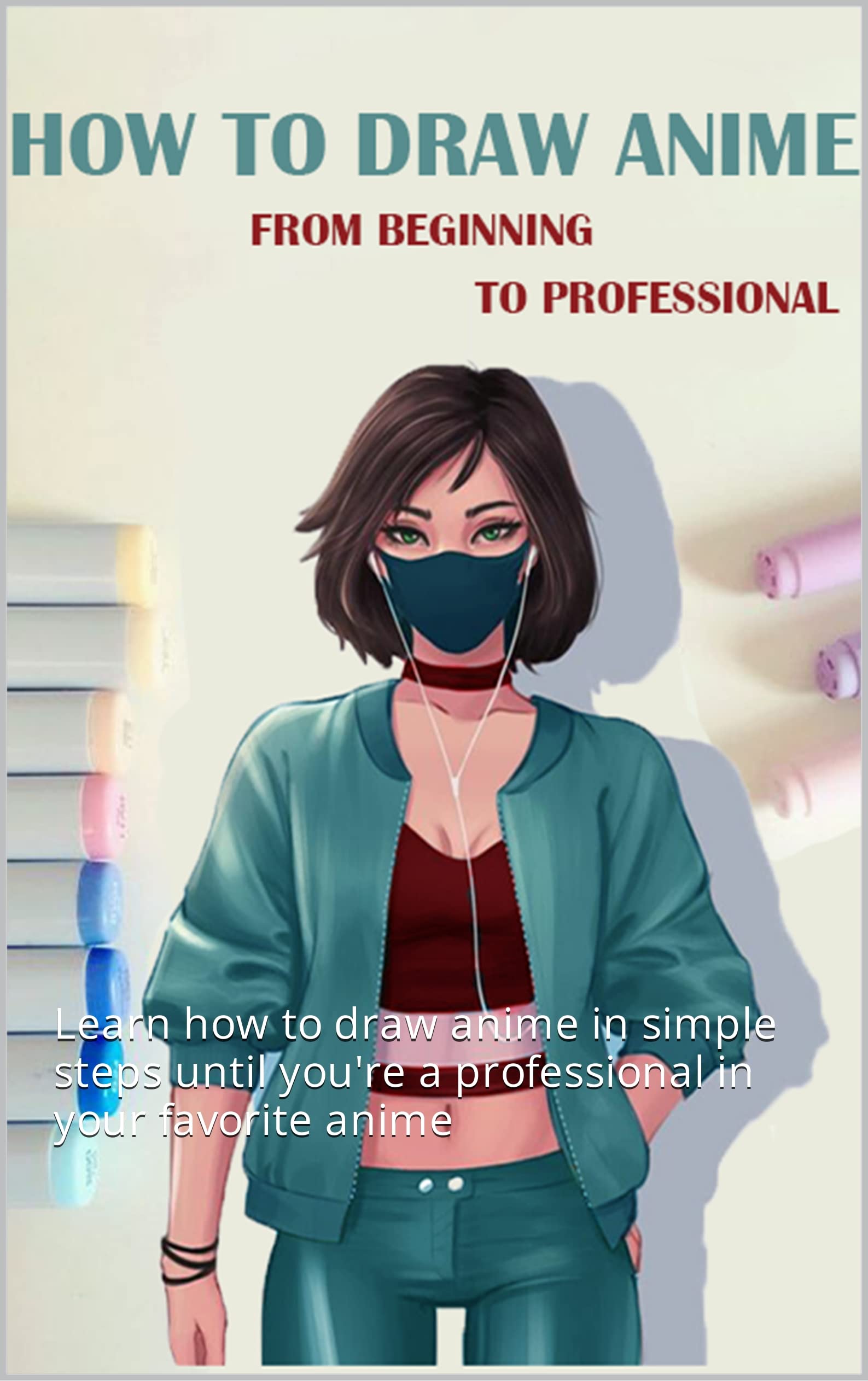 HOW TO DRAW ANIME FROM BEGINNING TO PROFESSIONAL : Learn how to draw ...