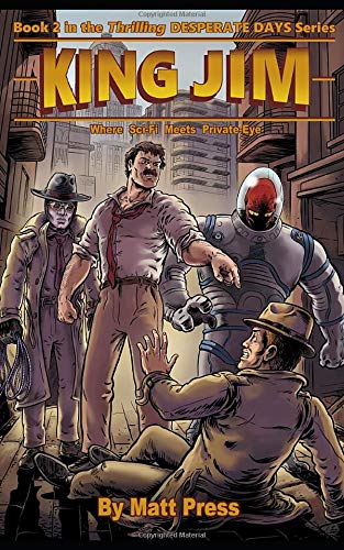 King Jim (Desperate Days) by Matt Press | Goodreads