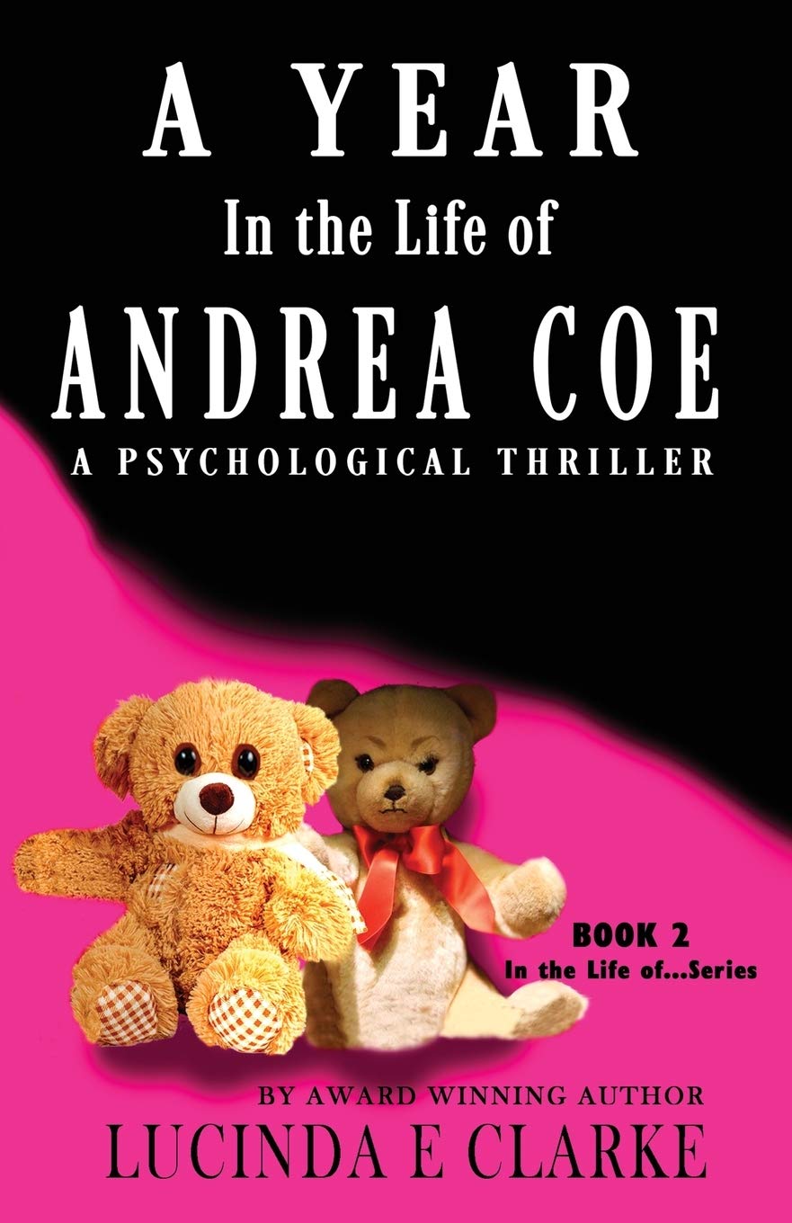 A Year in The Life of Andrea Coe: A Psychological Thriller by Lucinda E ...