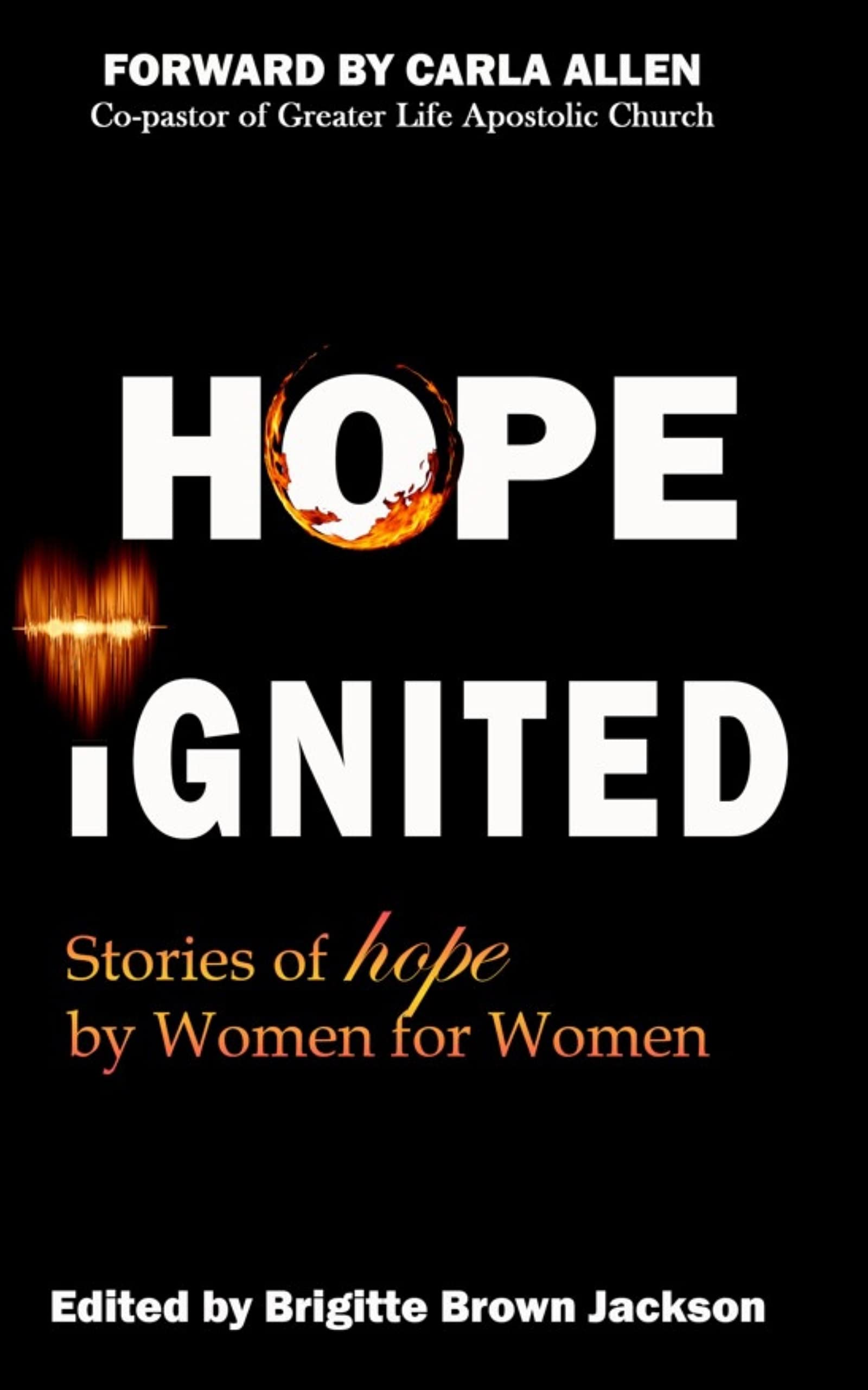 Hope Ignited: Stories of Hope By Women For Women by Brigitte Brown ...