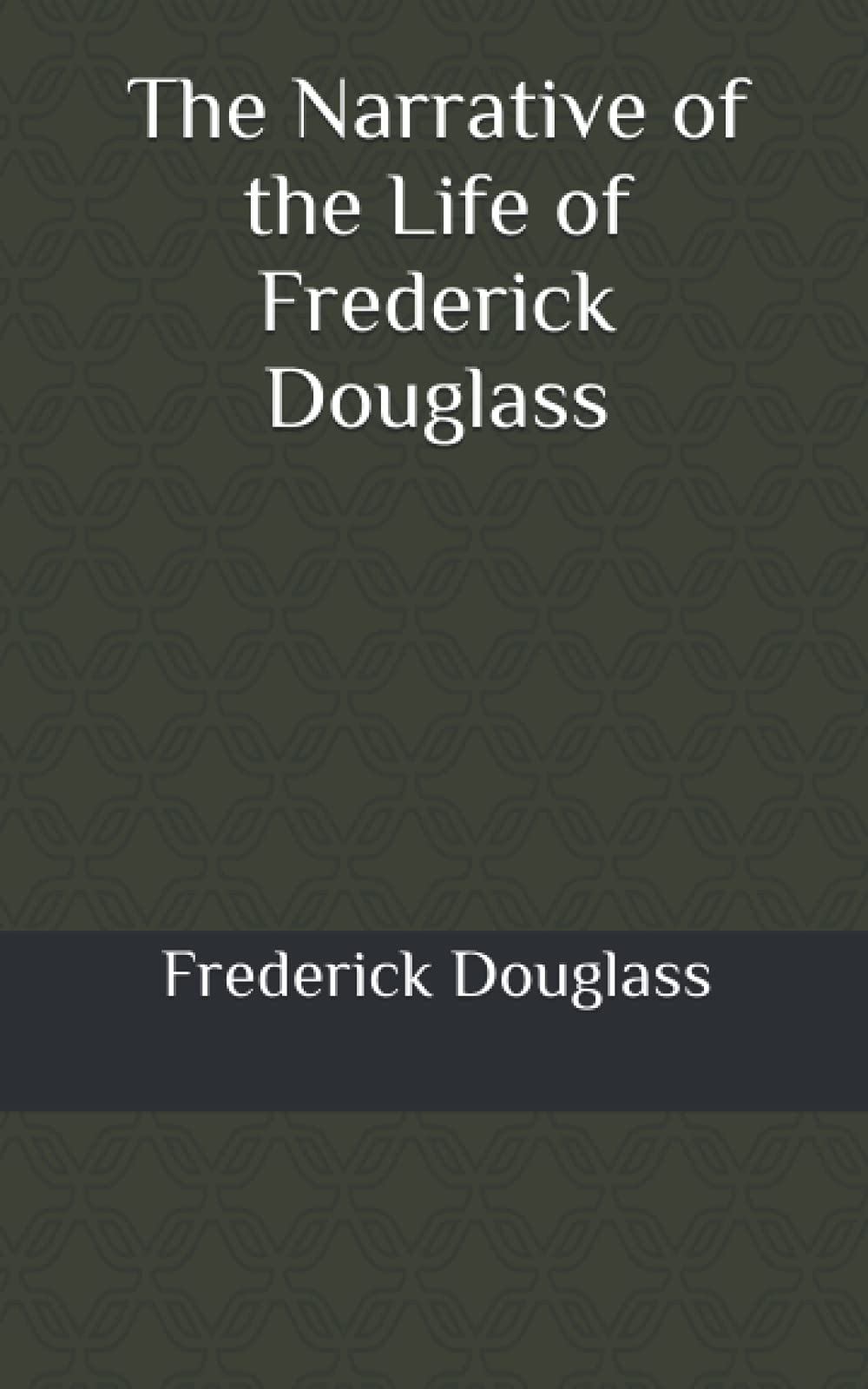 The Narrative of the Life of Frederick Douglass by Frederick Douglass ...