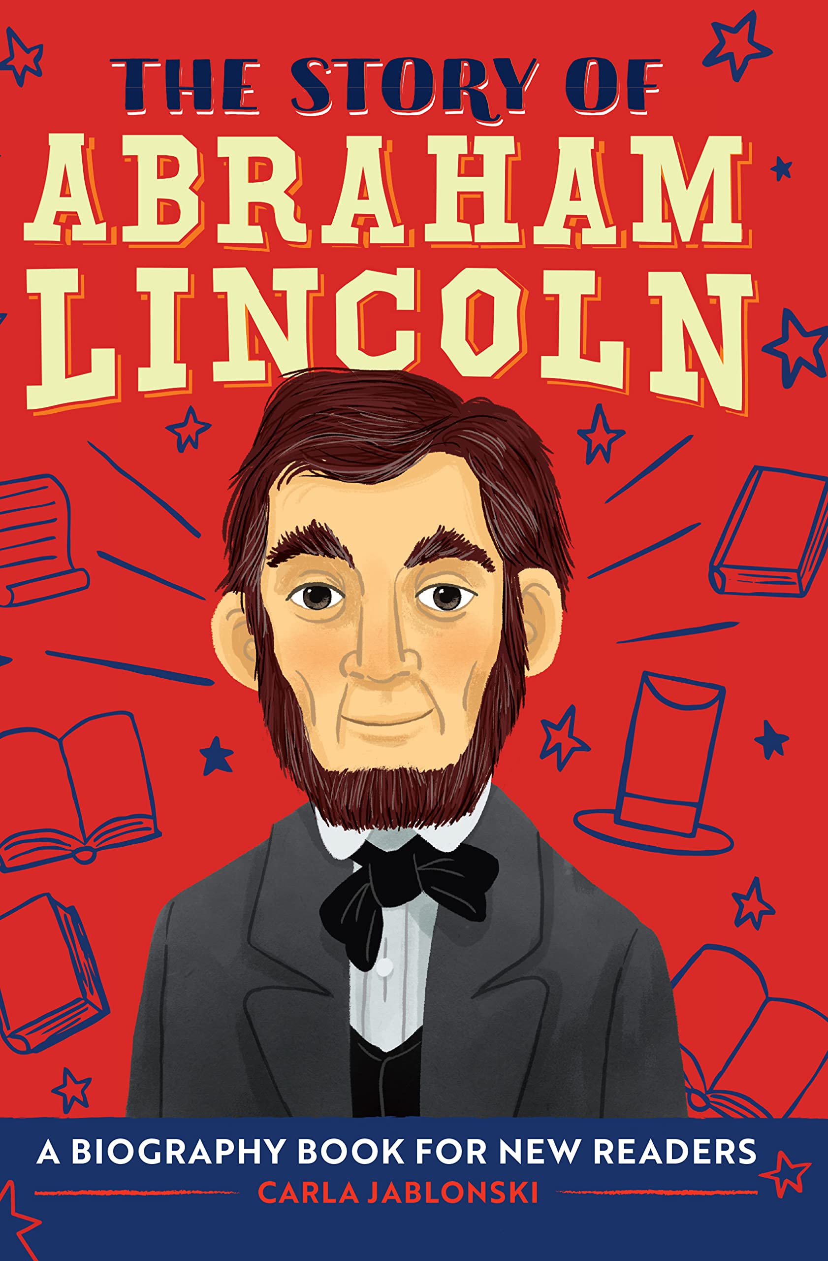 The Story of Abraham Lincoln: An Inspiring Biography for Young Readers ...
