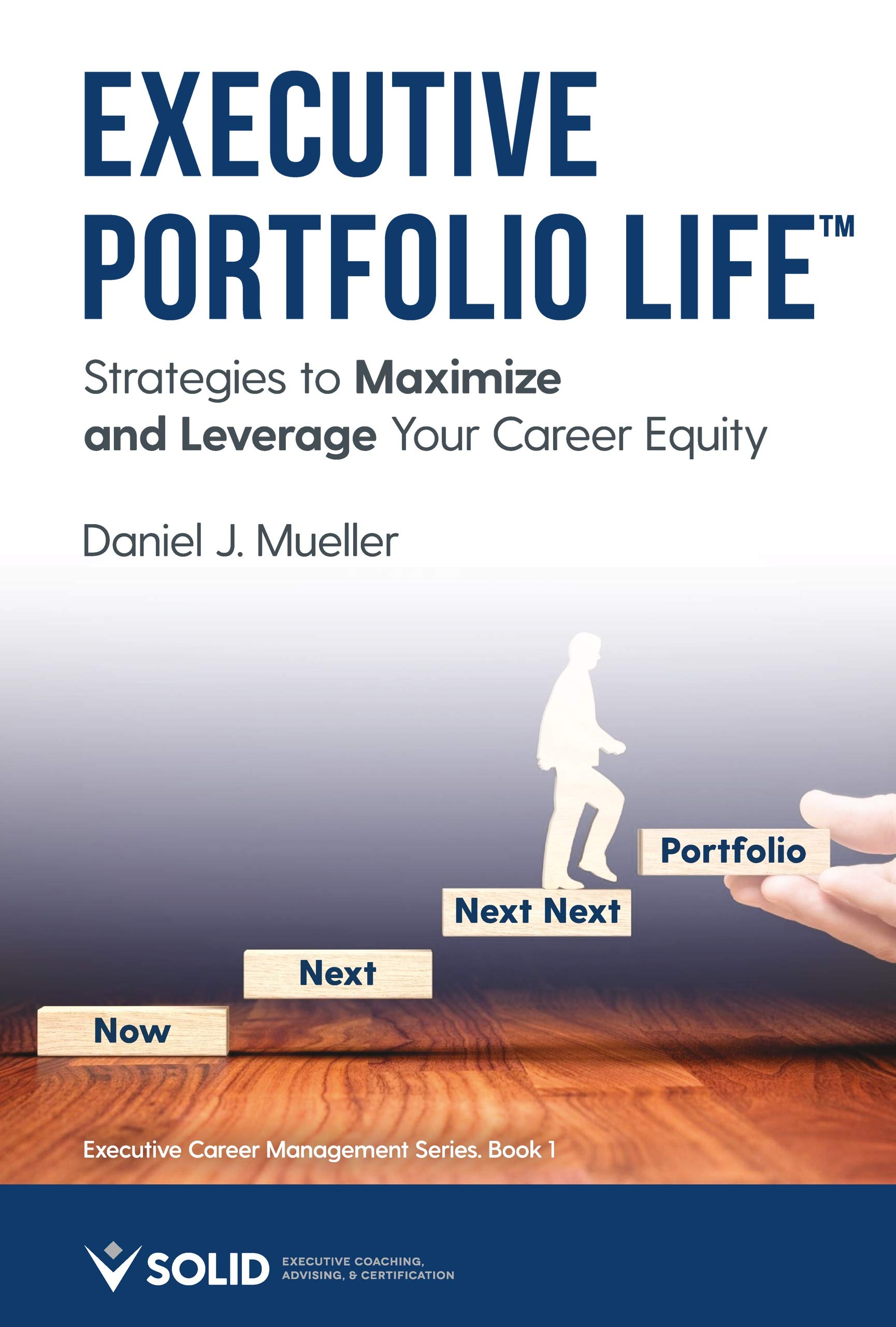 Executive Portfolio Life: Strategies to Maximize and Leverage Your ...