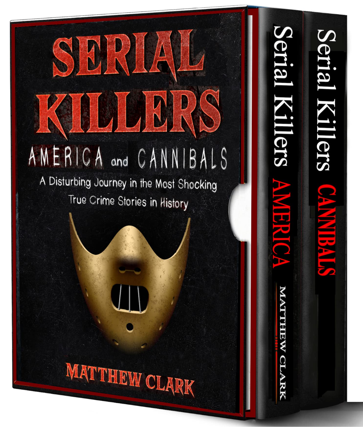 Serial Killers America and Cannibals: A Disturbing Journey in the Most ...