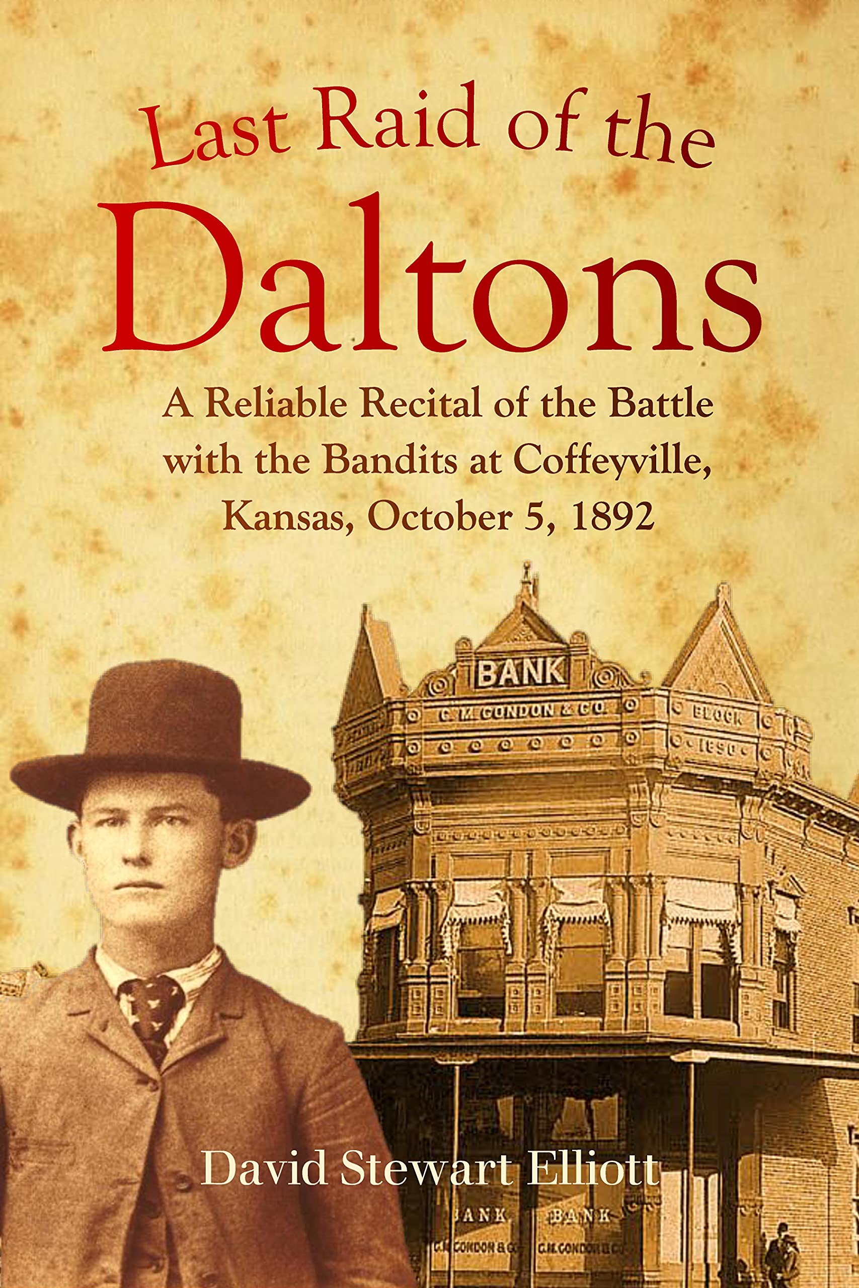 Last Raid of the Daltons: A Reliable Recital of the Battle with the ...