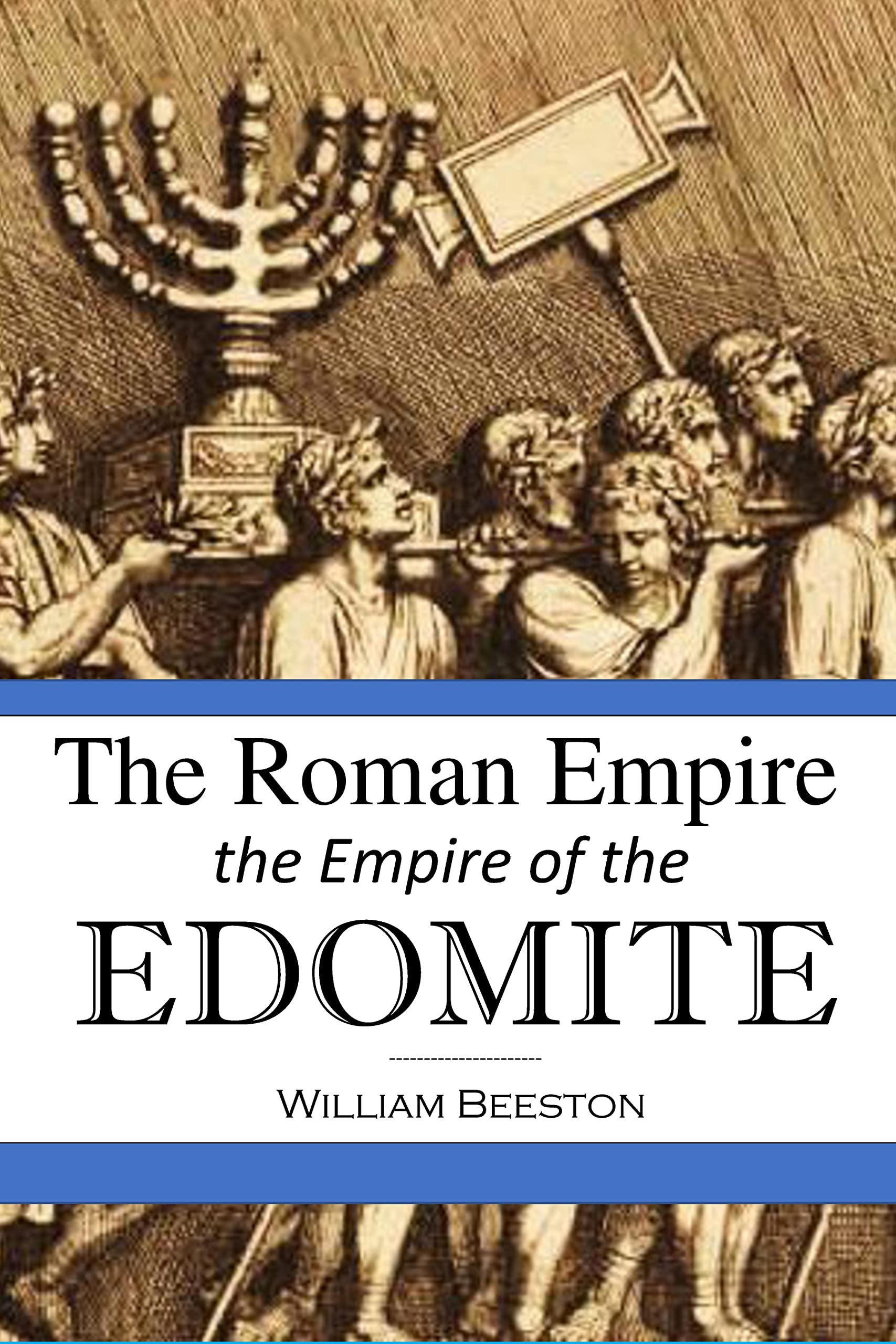 The Roman Empire the Empire of the Edomite by William Beeston | Goodreads