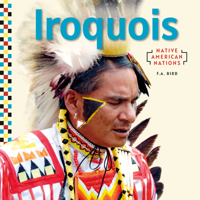 Iroquois (Native American Nations Set 1) by F a Bird | Goodreads