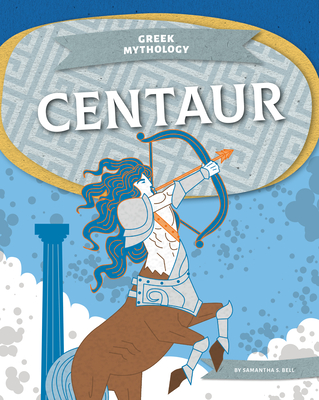 Centaur (Greek Mythology) by Samantha S. Bell | Goodreads