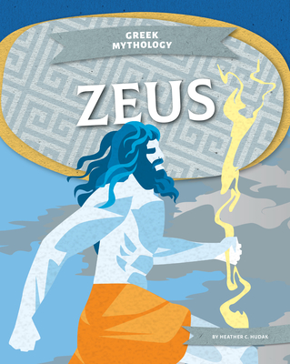 Zeus (Greek Mythology (Kc)) by Heather Hudak | Goodreads