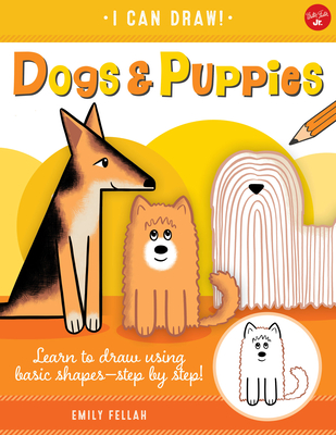 Dogs & Puppies: Learn to draw using basic shapes--step by step! (Volume ...