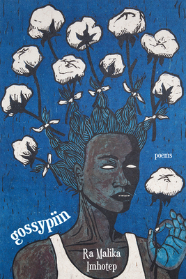 gossypiin by Ra Malika Imhotep | Goodreads