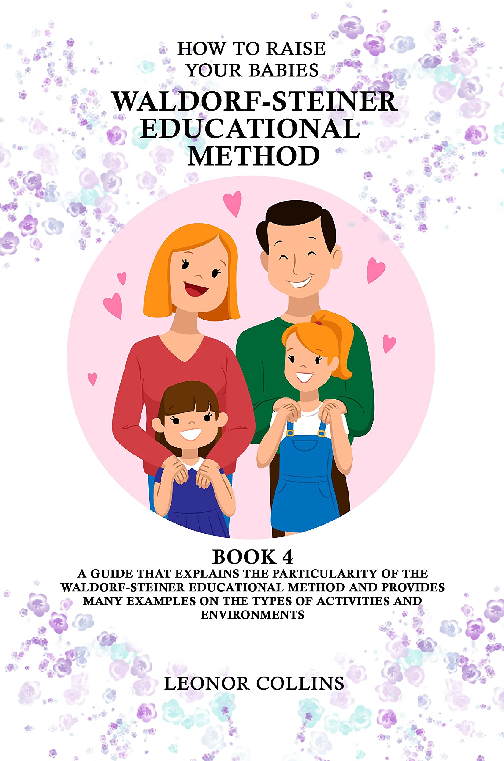 How to Raise Your Babies - Waldorf-Steiner Educational Method: A Guide ...