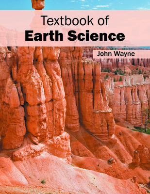 Textbook of Earth Science by John Wayne | Goodreads