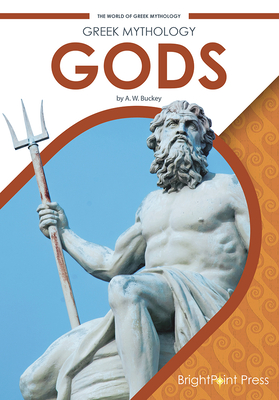 Greek Mythology Gods (The World of Greek Mythology) by A.W. Buckey ...