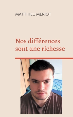 Nos différences sont une richesse (French Edition) by Matthieu Meriot ...