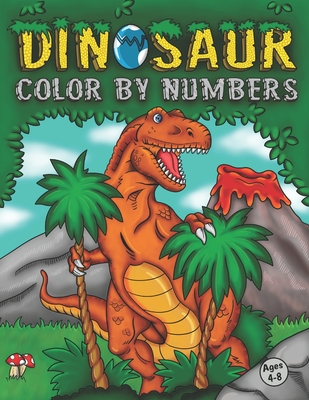 Dinosaur Color By Numbers: Coloring Book for Kids Ages 4-8 | Activity ...