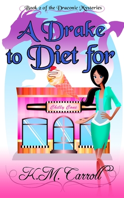 A Drake to Diet for by K M Carroll | Goodreads