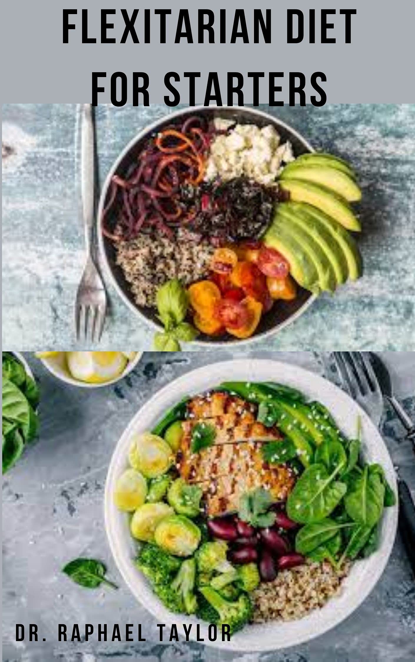 FLEXITARIAN DIET FOR STARTERS: Sweet ,Easy And Delicious Healthy ...