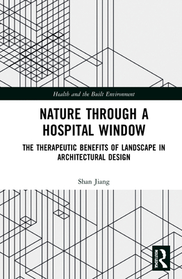 Nature through a Hospital Window: The Therapeutic Benefits of Landscape ...