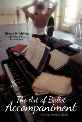 The Art of Ballet Accompaniment: A Comprehensive Guide by Gerald R ...