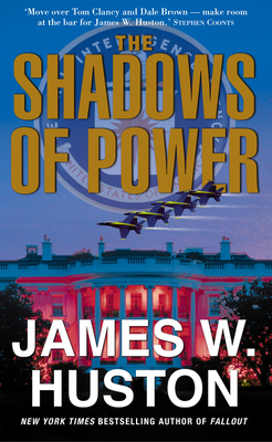 Shadows of Power by James W. Huston | Goodreads