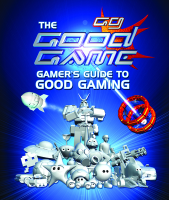 Good Game Gamer's Guide to Gaming, The by Maurice 'Moe' Branscombe ...