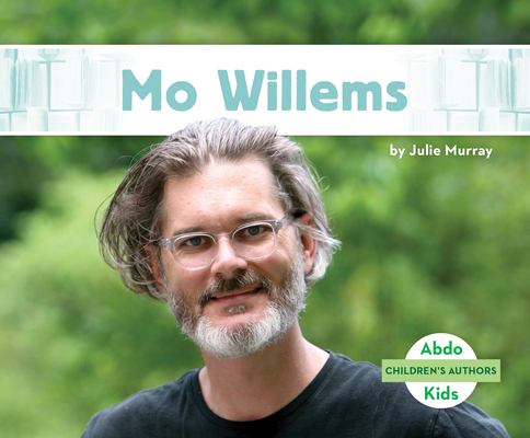 Mo Willems (Children's Authors) by Julie Murray | Goodreads