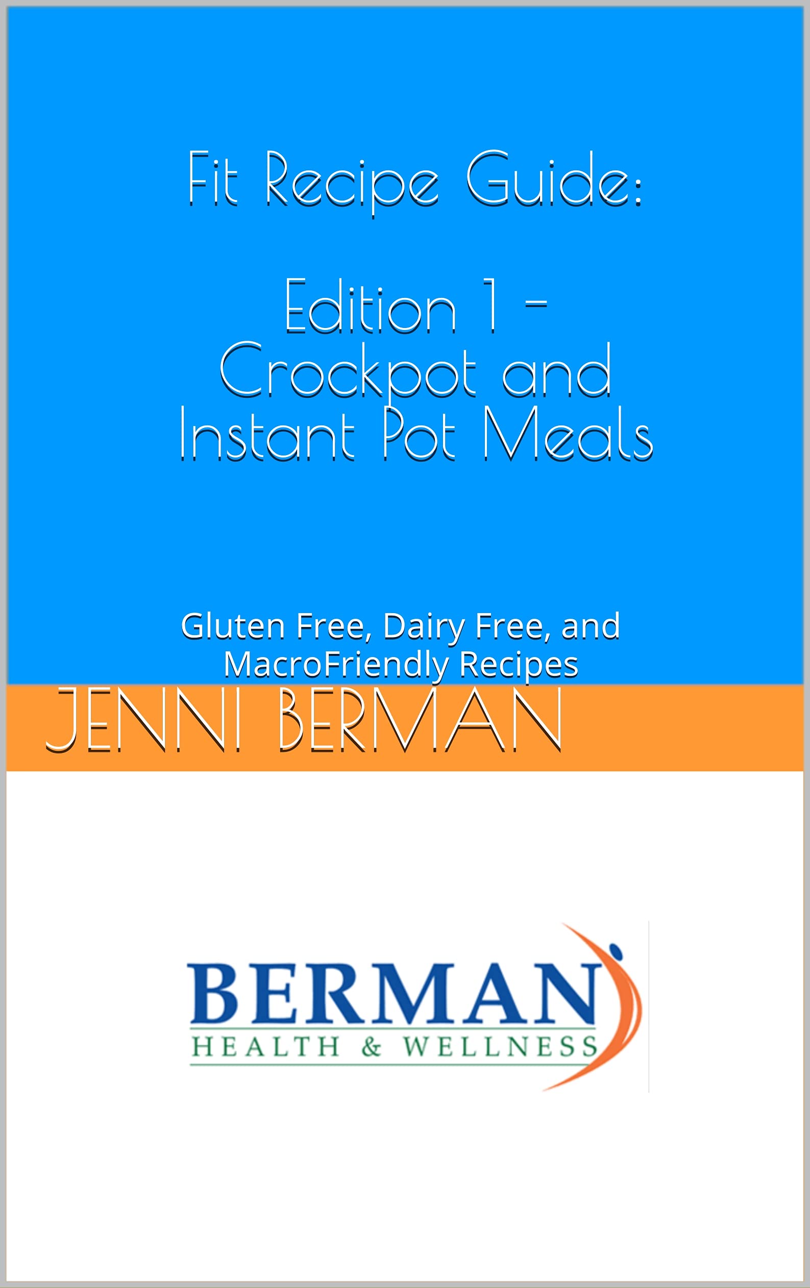 Fit Recipe Guide: Edition 1 - Crockpot and Instant Pot Meals: Gluten ...