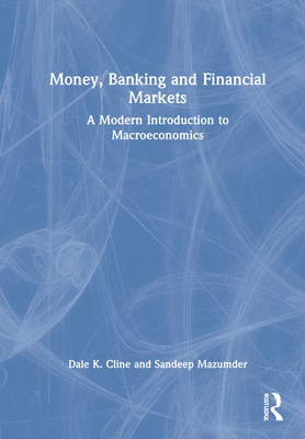 Money, Banking, and Financial Markets: A Modern Introduction to ...