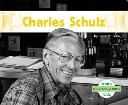 Charles Schulz (Children's Authors) by Julie Murray | Goodreads