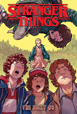 The Bully #3 (Stranger Things: the Bully) by Greg Pak | Goodreads
