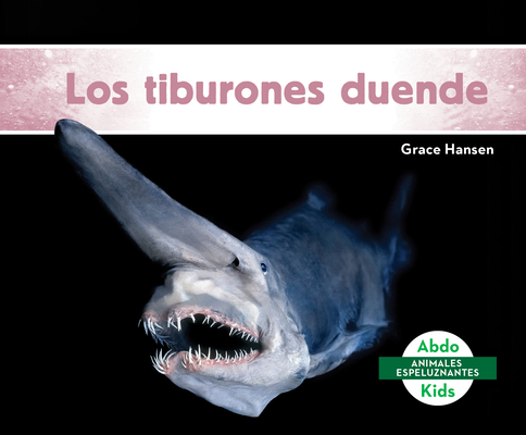 Los tiburones duende / Goblin Sharks (Animales Espeluznantes / Spooky ...