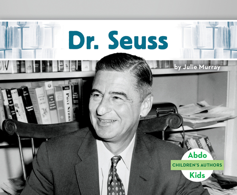 Dr. Seuss (Children's Authors) by Julie Murray | Goodreads