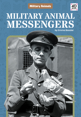 Military Animal Messengers by Emma Bassier | Goodreads