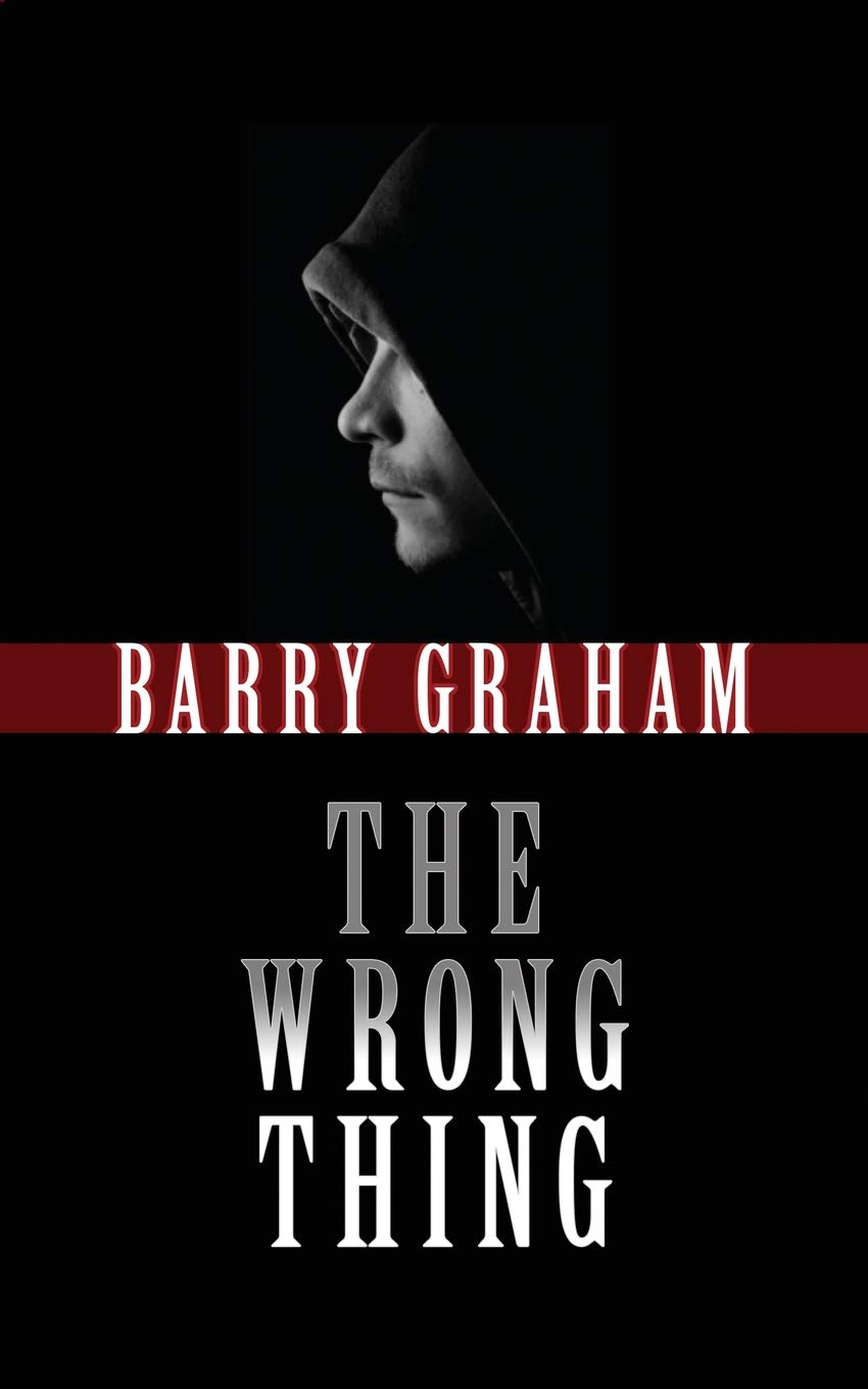 The Wrong Thing by Barry Graham | Goodreads
