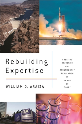 Rebuilding Expertise: Creating Effective and Trustworthy Regulation in ...