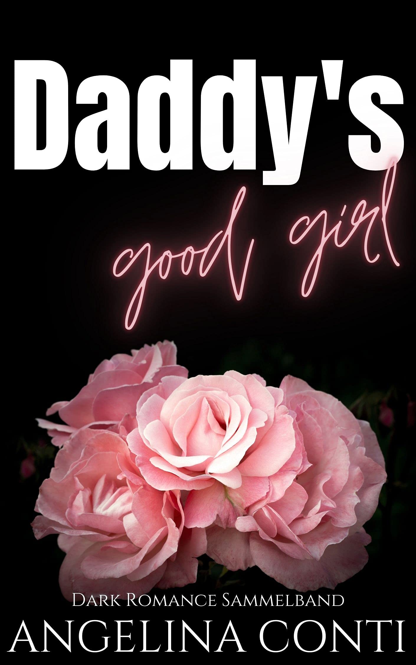 Daddy's Good Girl by Angelina Conti | Goodreads