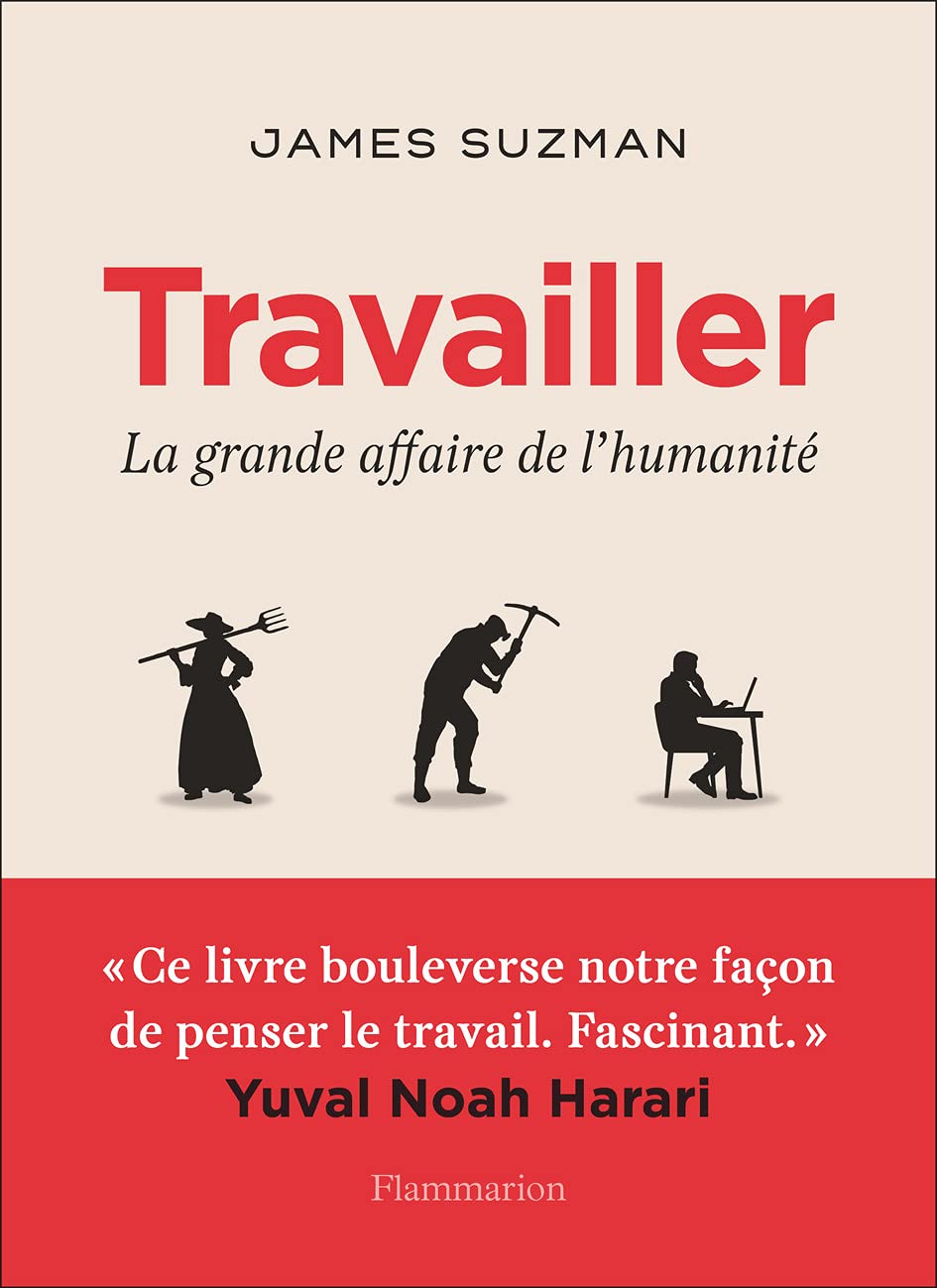 Travailler (Essais) (French Edition) by James Suzman | Goodreads