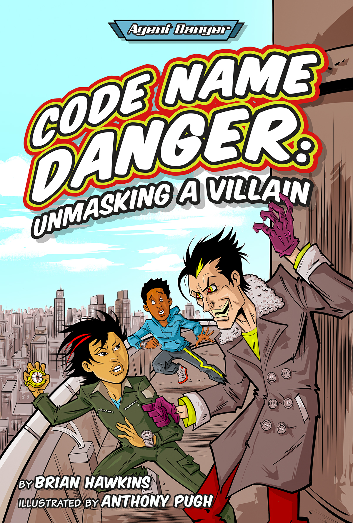 Code Name Danger: Unmasking a Villain by Brian Hawkins | Goodreads