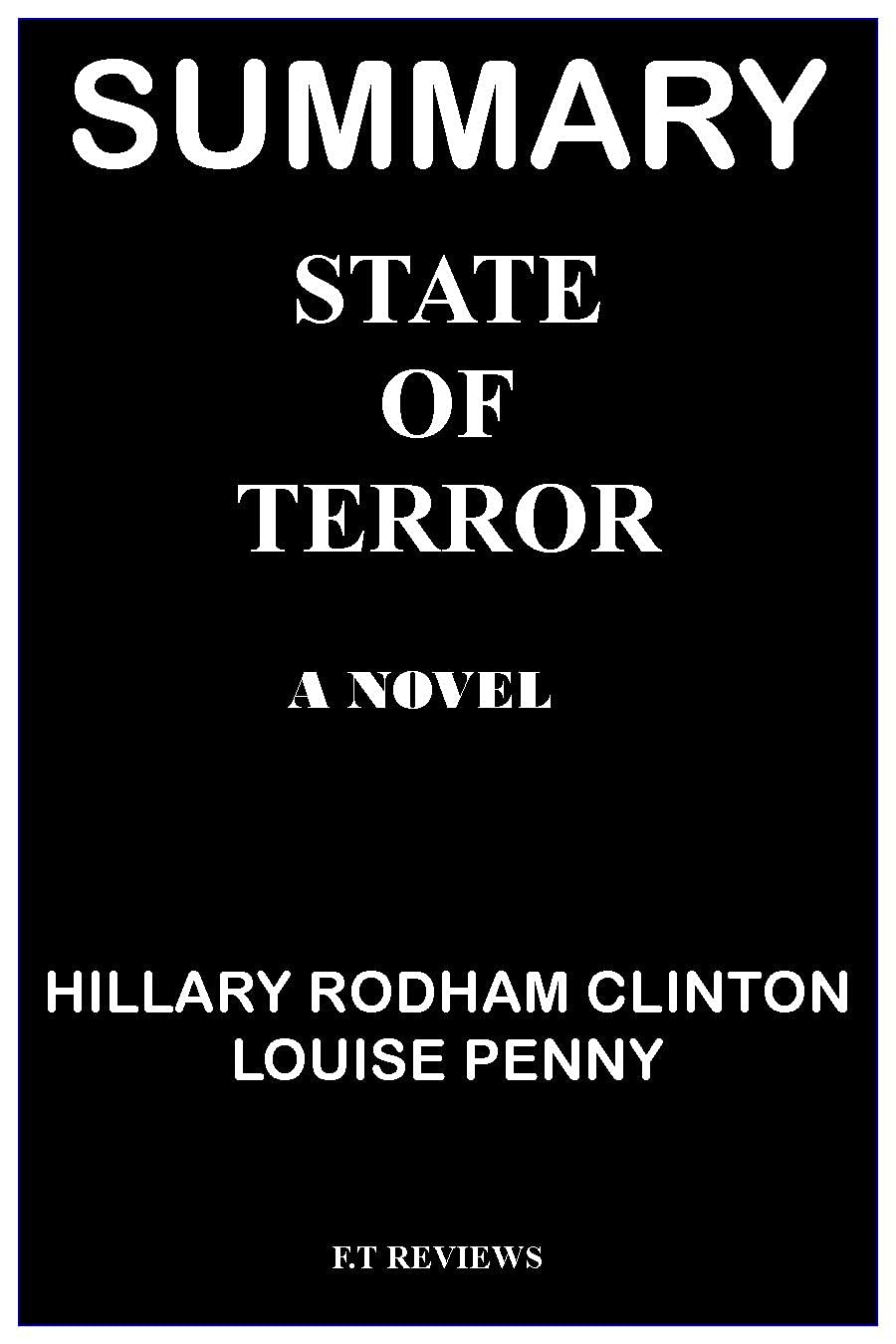 SUMMARY: STATE OF TERROR: A NOVEL BY HILLARY RODHAM CLINTON AND LOUISE ...