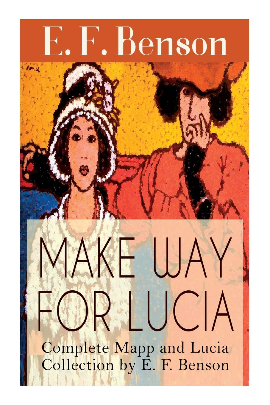 Make Way For Lucia - Complete Mapp and Lucia Collection by E. F. Benson ...